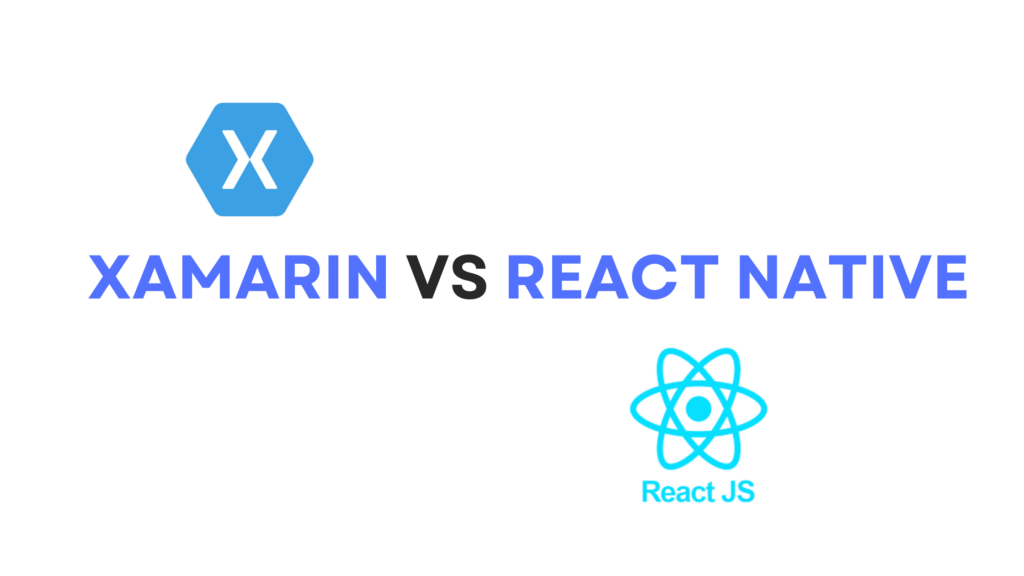 Xamarin vs. React Native : Choose wisely - 2024